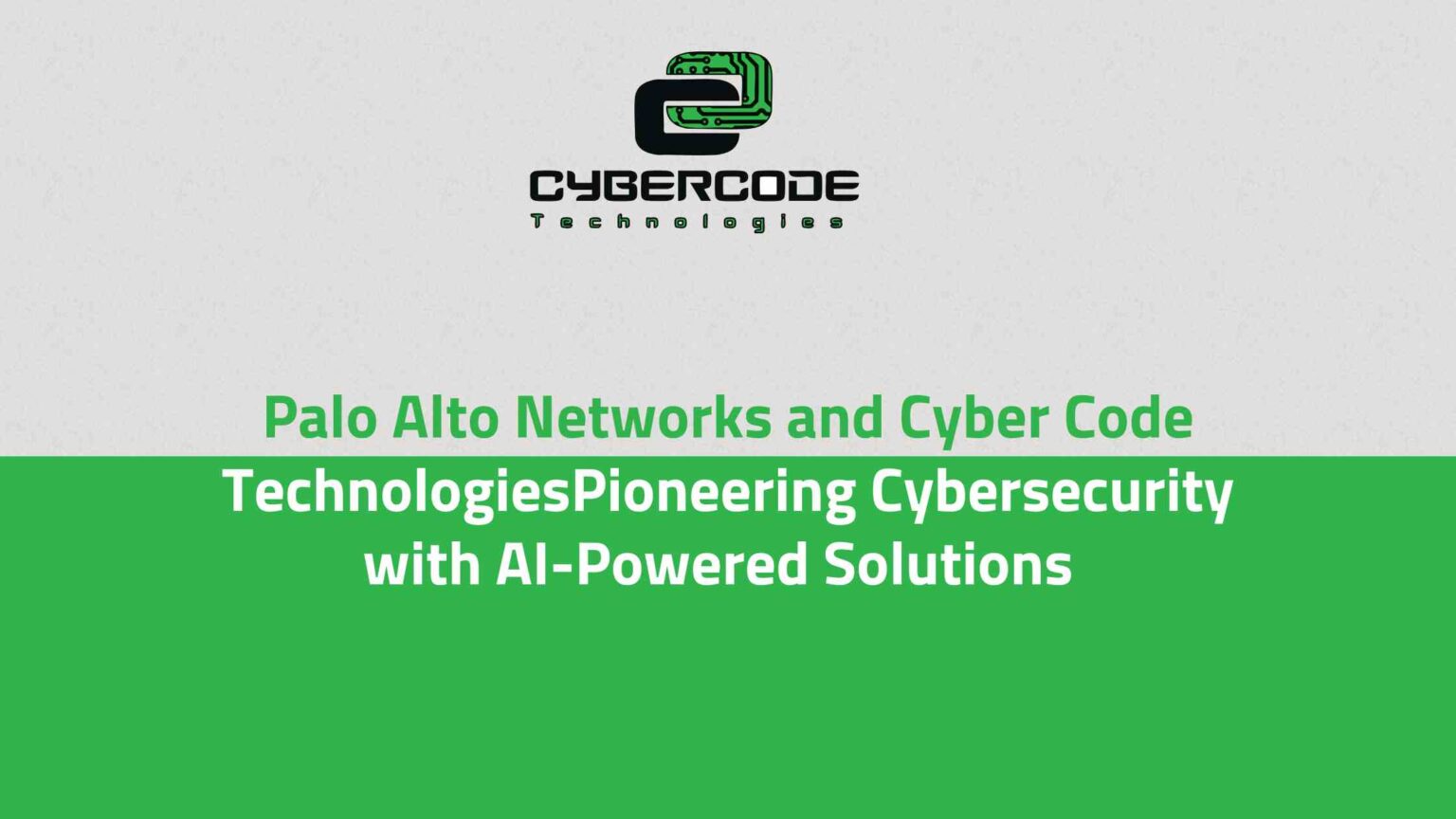 Palo Alto Networks and Cyber Code Technologies: Pioneering Cybersecurity with AI-Powered ...