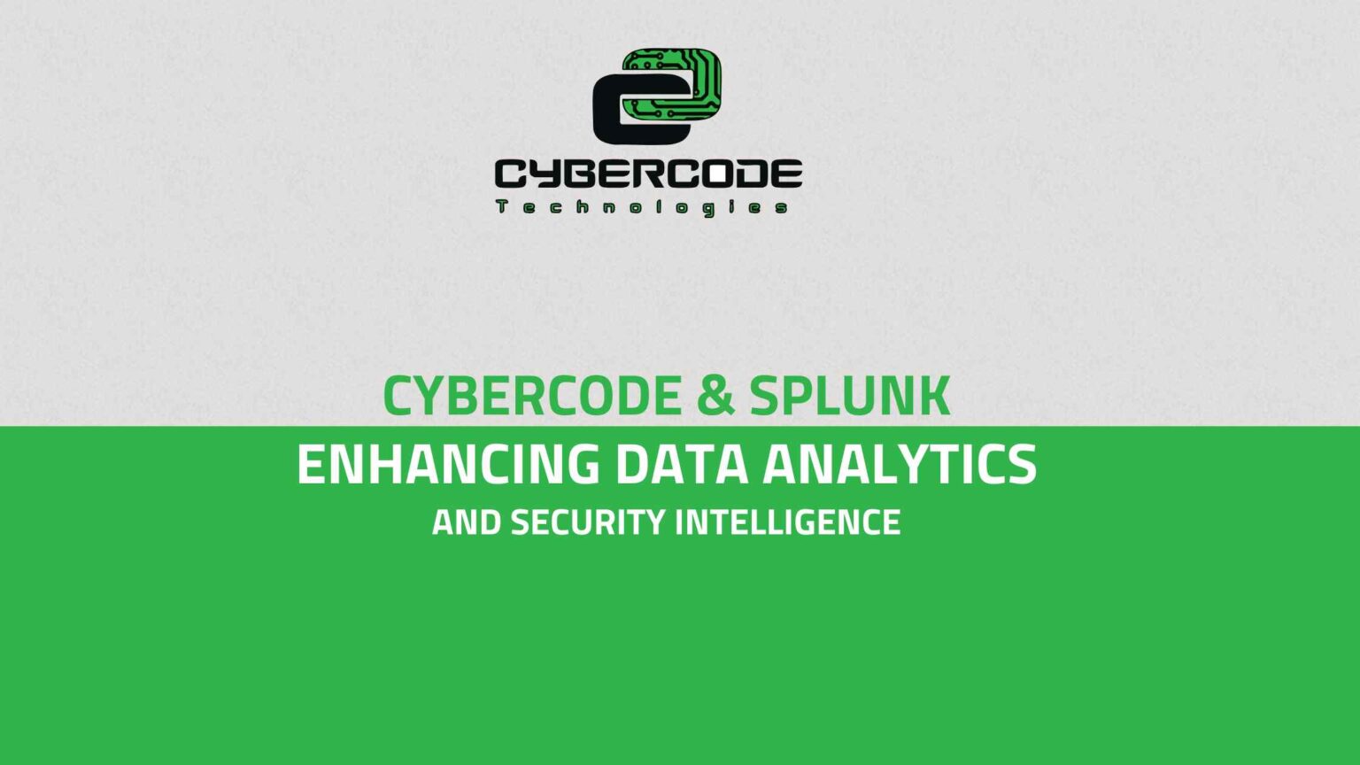 Cybercode & Splunk – Enhancing Data Analytics and Security Intelligence – Cyber Code Technologies
